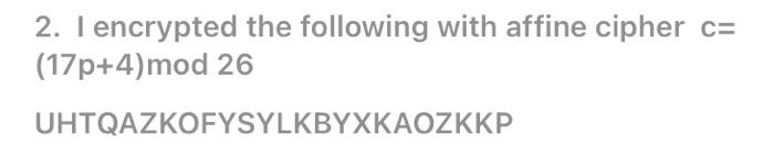 Solved 2. I encrypted the following with affine cipher c= | Chegg.com