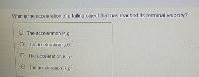 Solved What is the acceleration of a falling object that has | Chegg.com