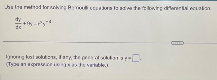 Solved Use the method for solving Bernoulli equations to | Chegg.com