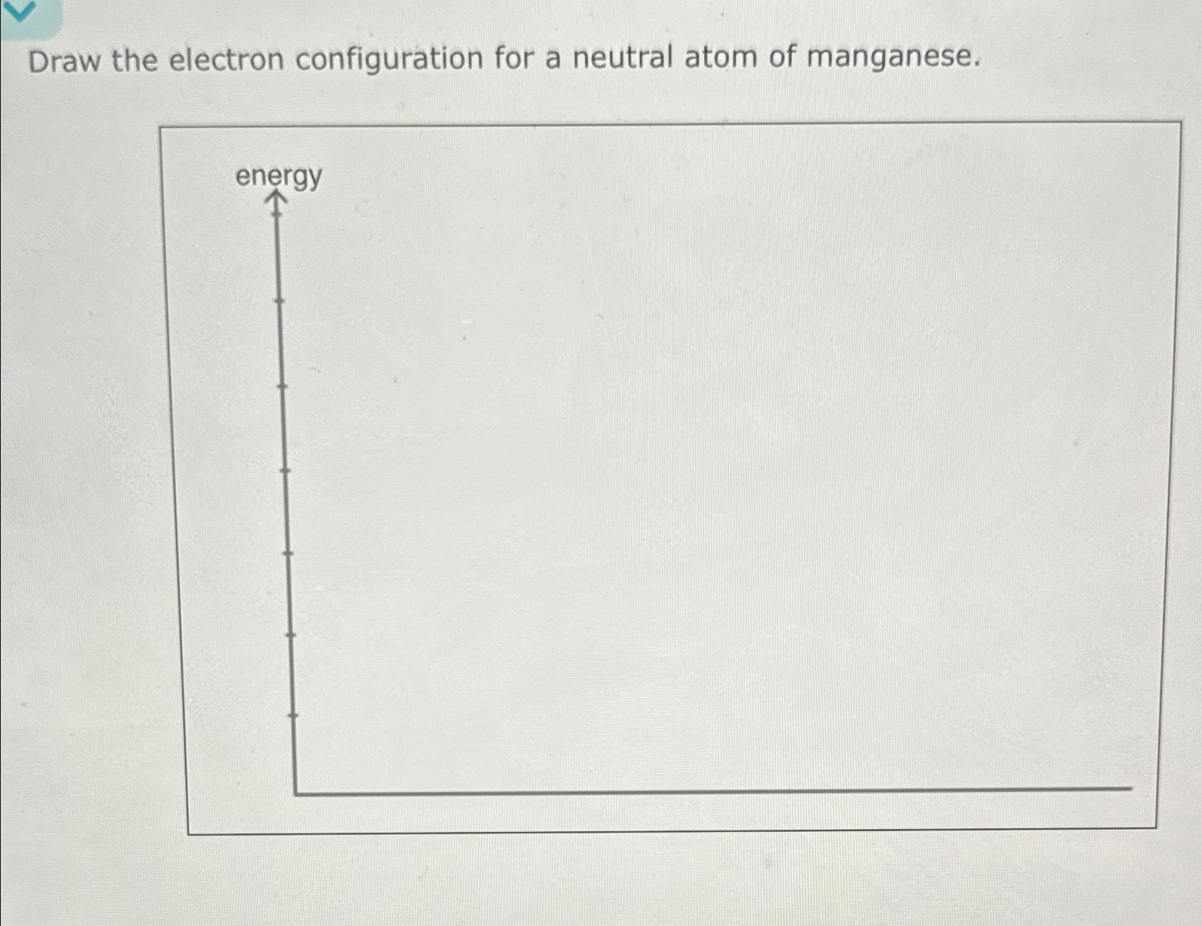 Solved Draw the electron configuration for a neutral atom of | Chegg.com