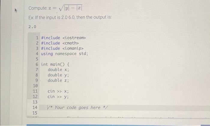 Solved Compute: z=∣y∣−∣x∣ Ex. If the input is 2.06 .0 , then | Chegg.com