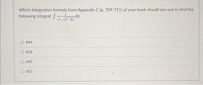 Solved Which Integration formula form Appendix C ( p.709−711 | Chegg.com