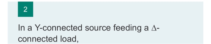 Solved 2 In a Y-connected source feeding a A- connected | Chegg.com