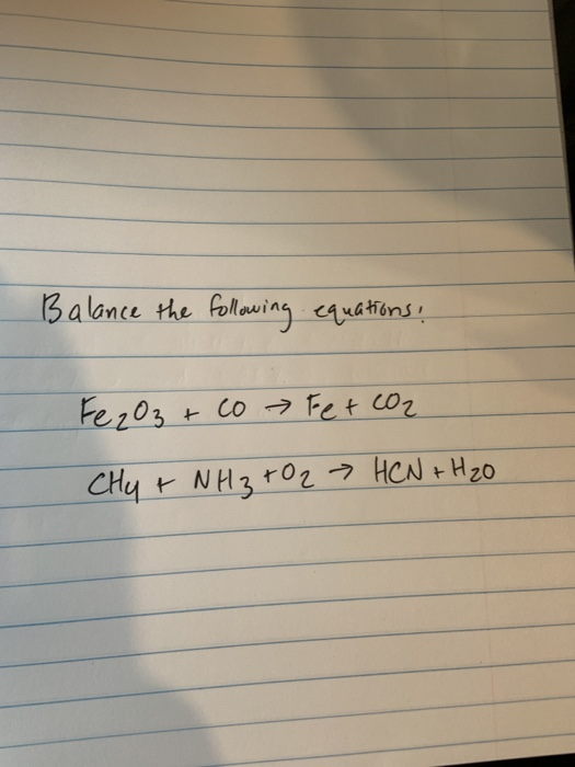 Solved Balance the following equations! Fe2O3 + co > Fet CO2 | Chegg.com