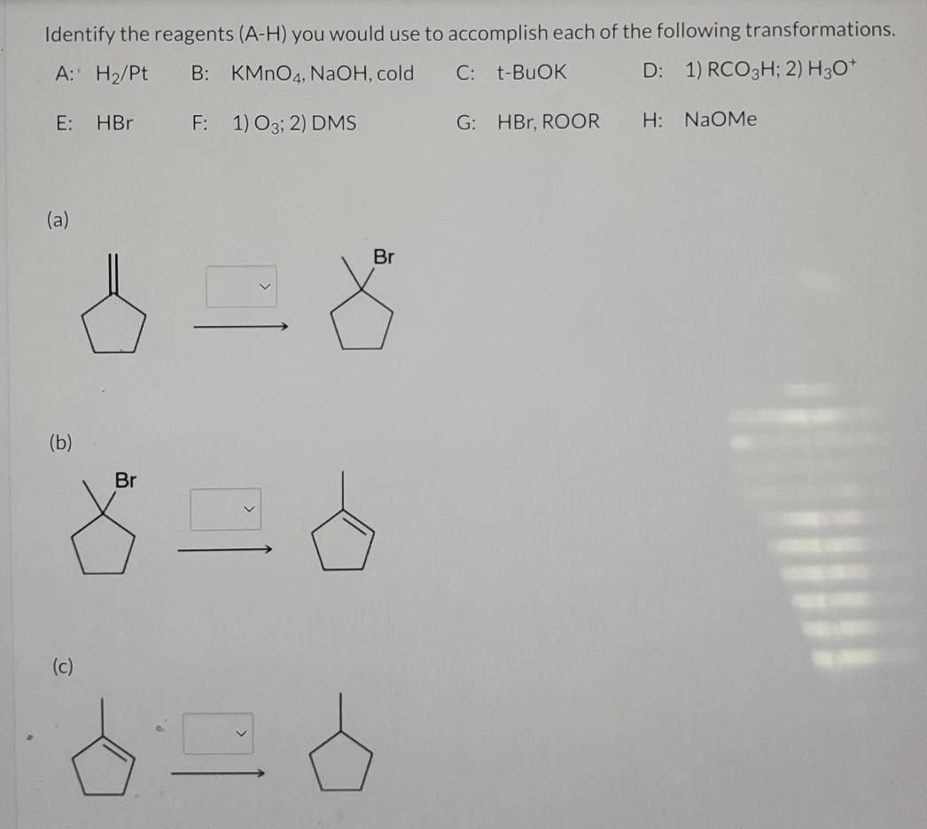 Solved Identify the reagents (A-H) you would use to | Chegg.com