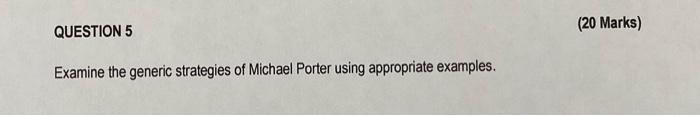 Solved Examine the generic strategies of Michael Porter | Chegg.com