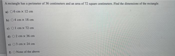 Solved A rectangle has a perimeter of 36 centimeters and an | Chegg.com