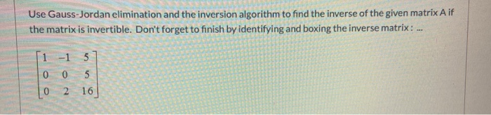 Solved Use Gauss-Jordan elimination and the inversion | Chegg.com