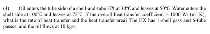 Solved (4) Oil enters the tube side of a shell-and-tube HX | Chegg.com