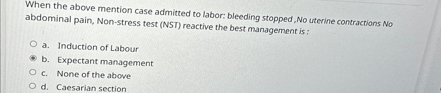 Solved When the above mention case admitted to labor: | Chegg.com