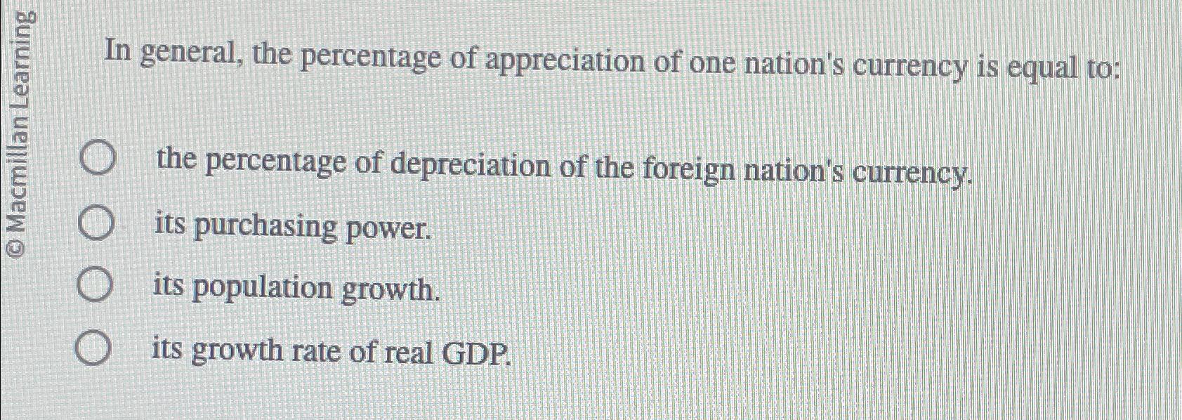 Solved In general, the percentage of appreciation of one | Chegg.com