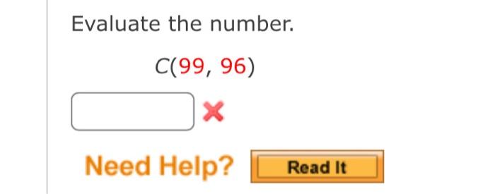 Solved Evaluate the number. C(99,96) | Chegg.com