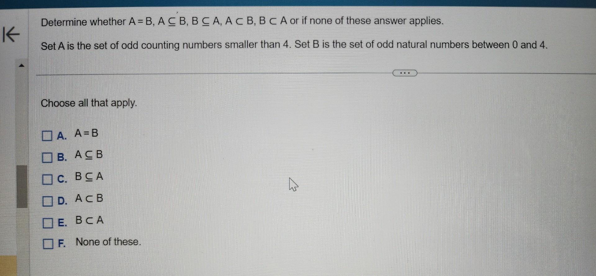 Solved Determine whether A=B,A⊆B,B⊆A,A⊂B,B⊂A or if none of | Chegg.com