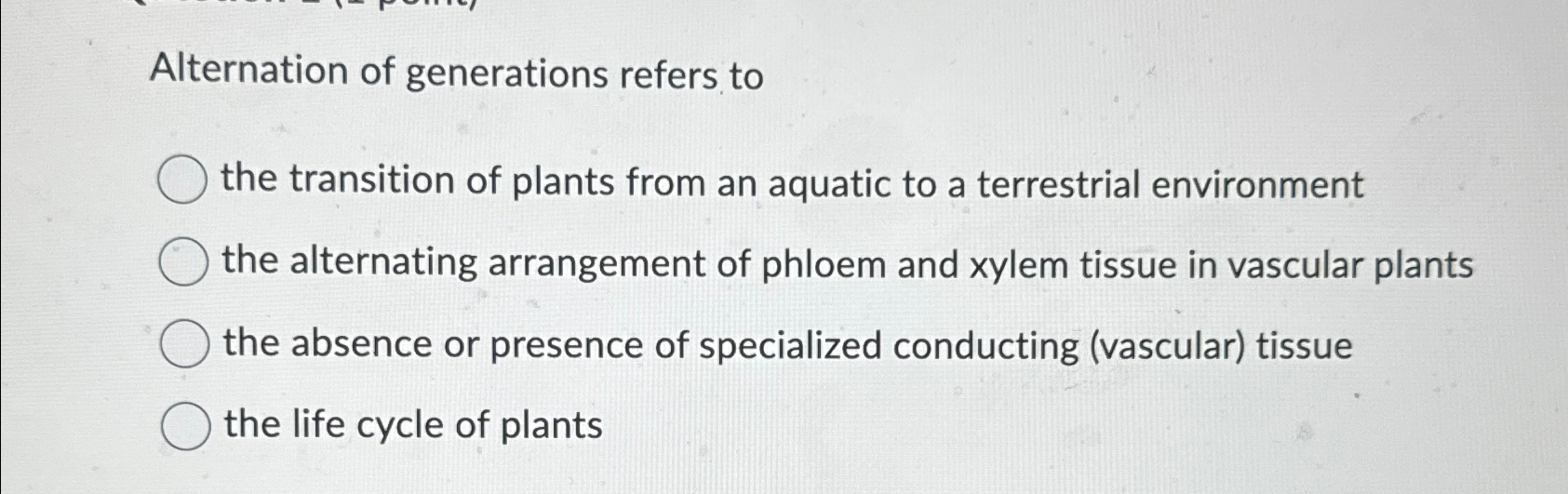 Solved Alternation of generations refers tothe transition of | Chegg.com