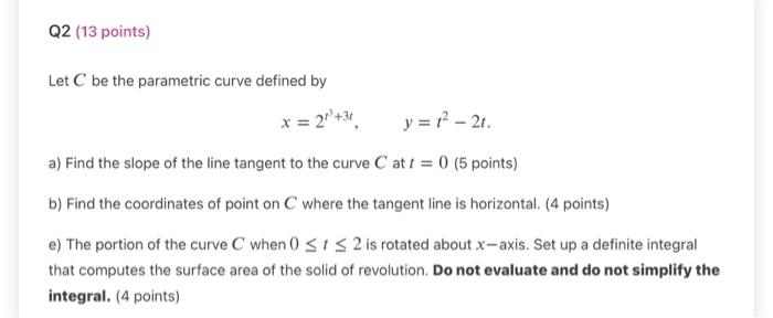 Solved Q2 (13 points) Let C be the parametric curve defined | Chegg.com
