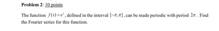 Solved The function f(x)=ex, defined in the interval [−π,π], | Chegg.com