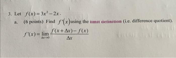 Solved 3. Let f(x)=3x2−2x. a. (6 points) Find f′(x) using | Chegg.com