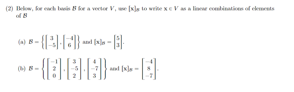 Solved (2) ﻿Below, for each basis B ﻿for a vector V, ﻿use | Chegg.com