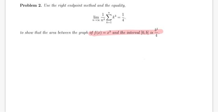 Solved Problem 2. Use the right endpoint method and the | Chegg.com