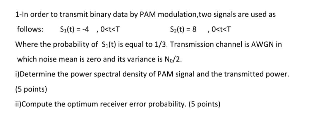 1-In order to transmit binary data by PAM modulation, | Chegg.com