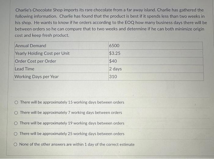 Solved Charlie's Chocolate Shop imports its rare chocolate | Chegg.com