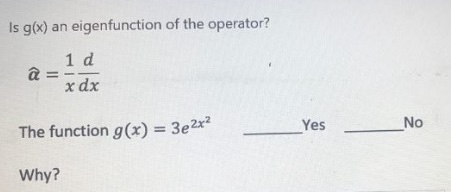 Solved Is g(x) an eigenfunction of the operator? 1 d a = xdx | Chegg.com