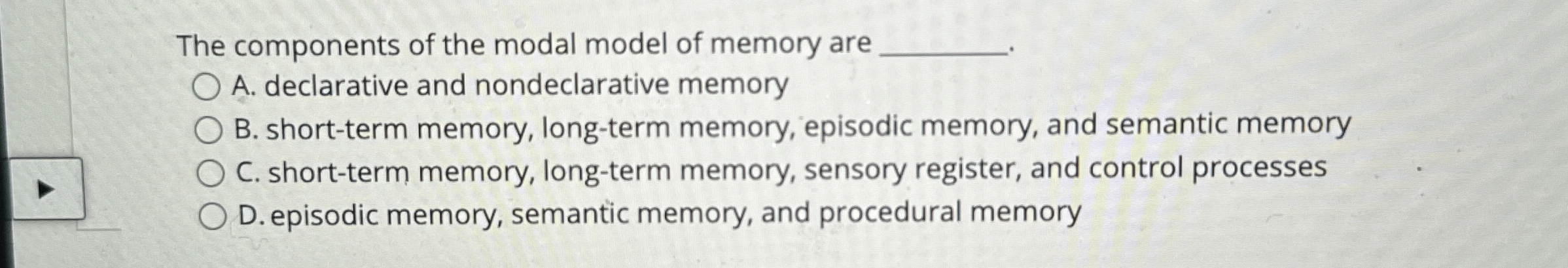 Solved The components of the modal model of memory areA. | Chegg.com
