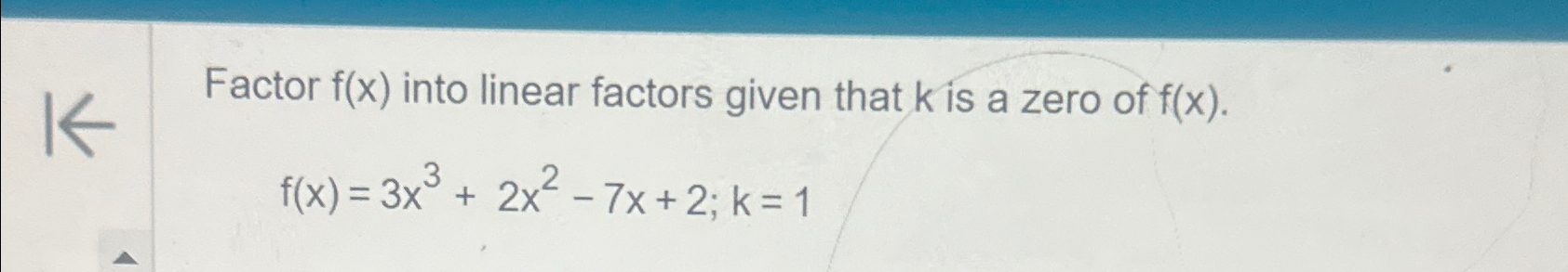 Solved Factor f(x) ﻿into linear factors given that k ﻿is a | Chegg.com