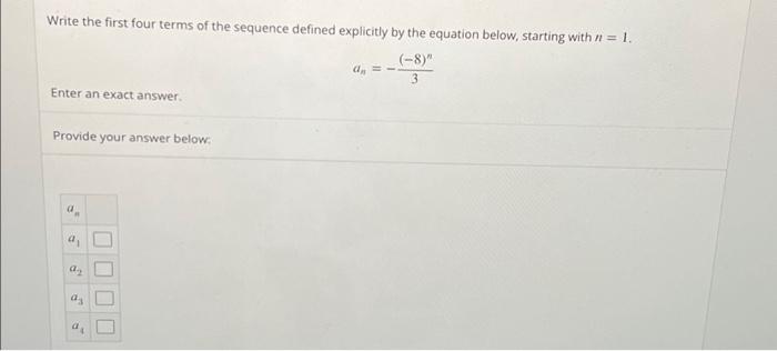 Solved Write the first four terms of the sequence defined | Chegg.com