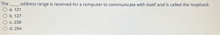 Solved The address range is reserved for a computer to | Chegg.com