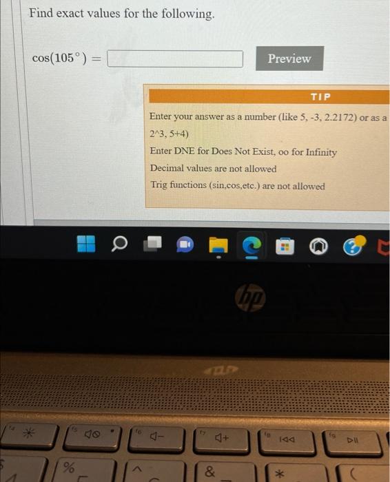 Solved Find exact values for the following. cos(105∘)= TIP | Chegg.com