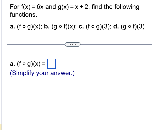 Solved For f(x)=6x ﻿and g(x)=x+2, ﻿find the following | Chegg.com
