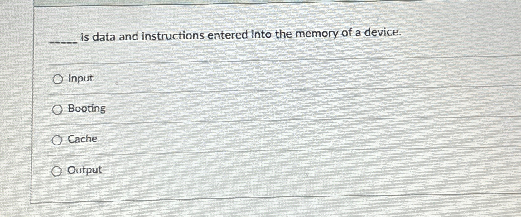 Solved is data and instructions entered into the memory of a | Chegg.com
