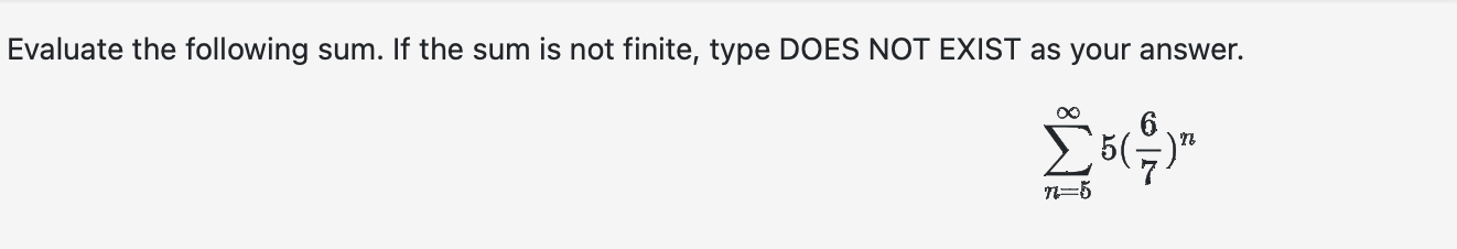 Solved Evaluate the following sum. If the sum is not finite, | Chegg.com