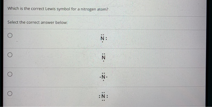 Solved Which is the correct Lewis symbol for a nitrogen | Chegg.com