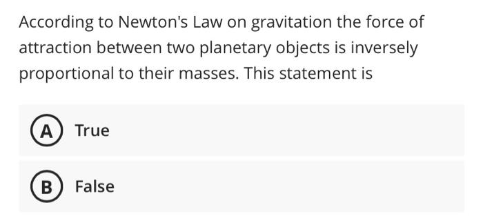 Solved According to Newton's Law on gravitation the force of | Chegg.com