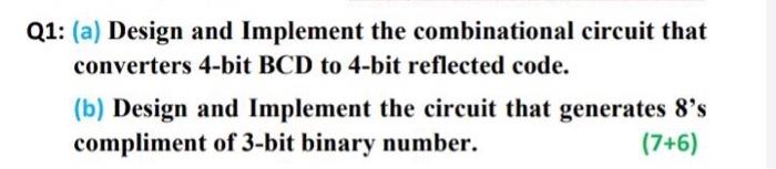 Solved Q1: (a) Design and implement the combinational | Chegg.com