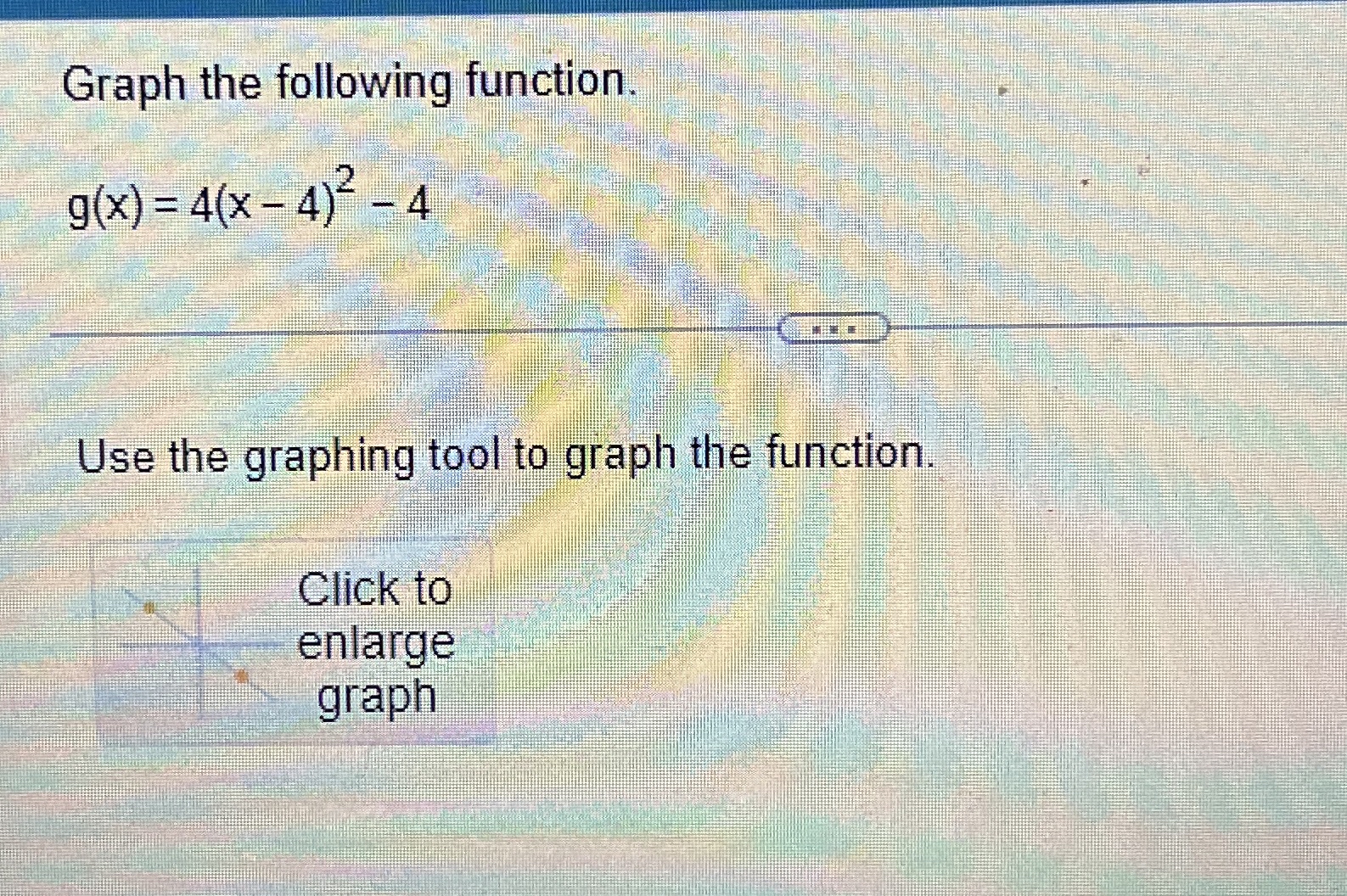 Solved Graph the following function.g(x)=4(x-4)2-4Use the | Chegg.com