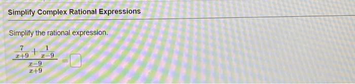 Solved Simplify Complex Rational Expressions Simplify the | Chegg.com