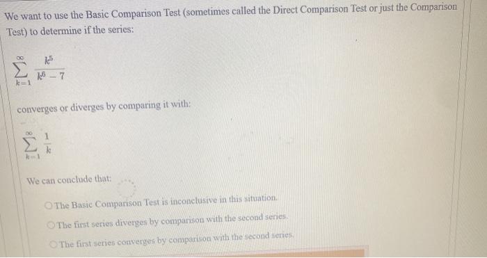 Solved We want to use the Basic Comparison Test (sometimes | Chegg.com