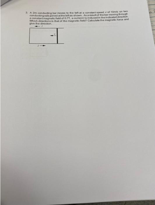 Solved 3. A 2m conducting bar moves to the left at a | Chegg.com