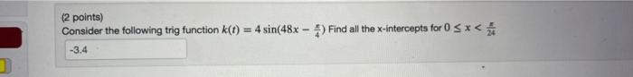 Solved (2 points) Consider the following trig function | Chegg.com