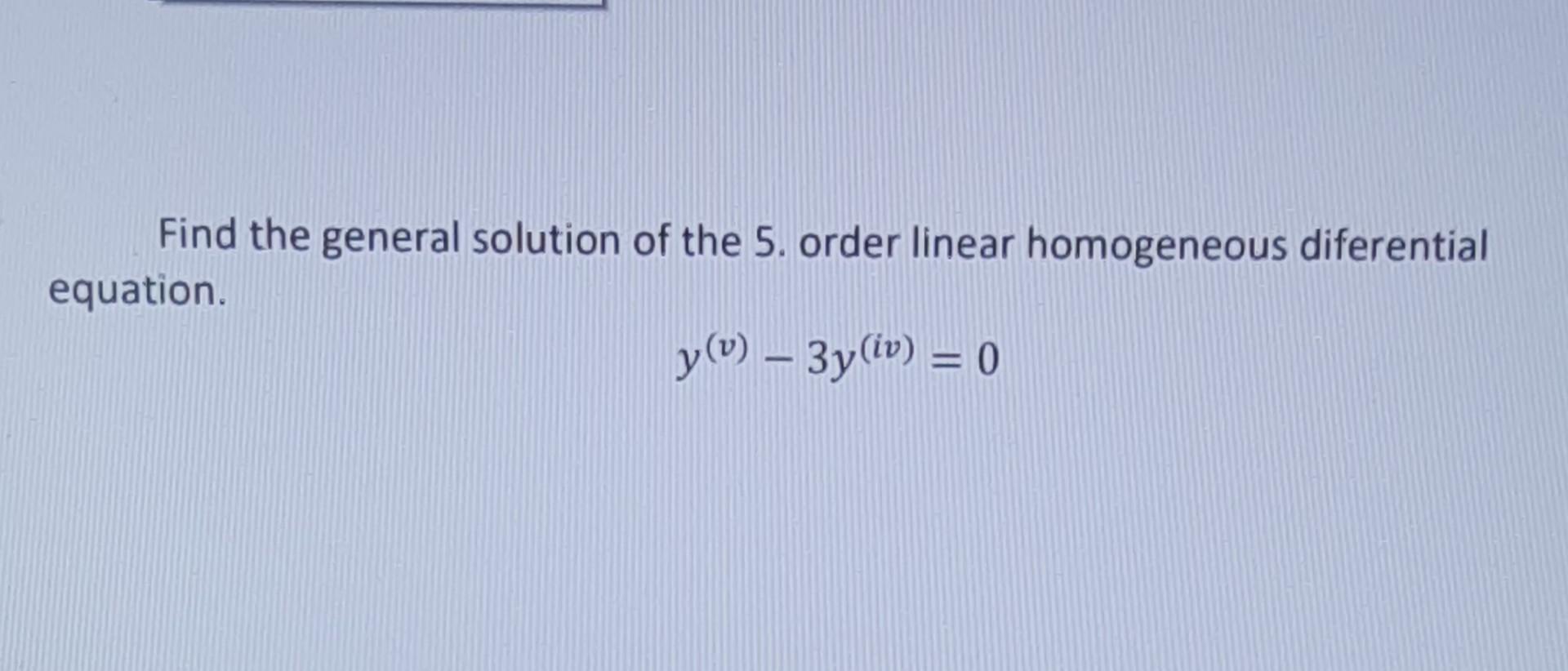 Solved Find the general solution of the 5 . order linear | Chegg.com