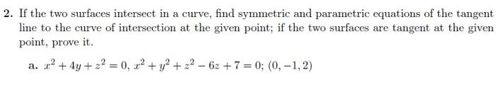 Solved 2. If the two surfaces intersect in a curve, find | Chegg.com