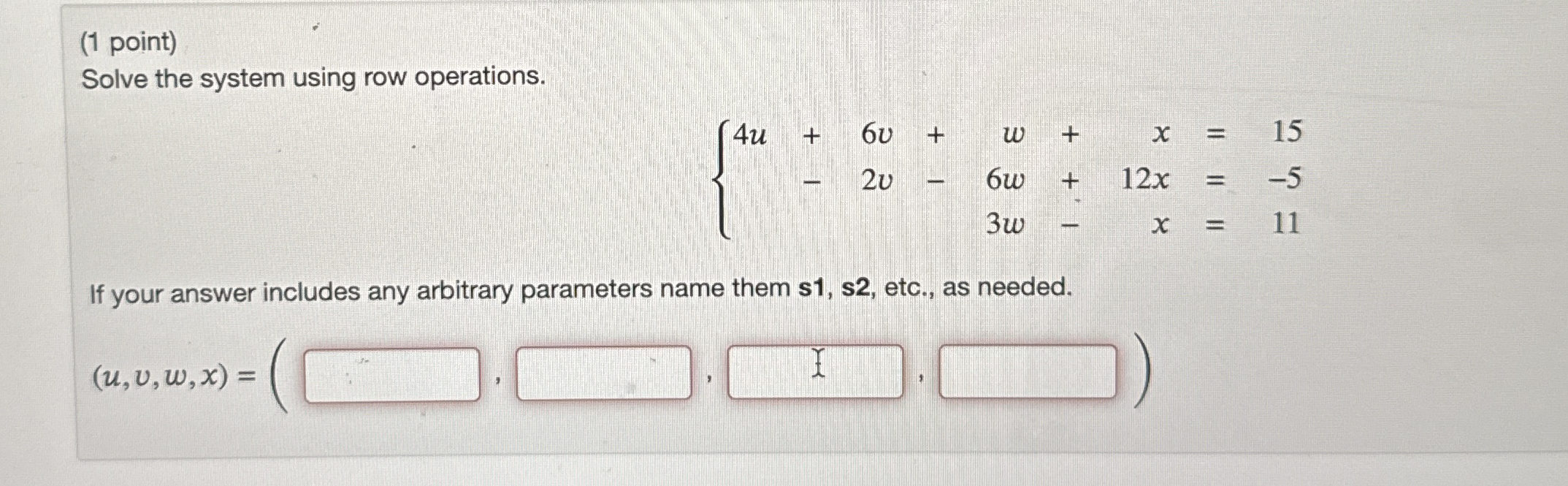 Solved (1 ﻿point)Solve the system using row | Chegg.com