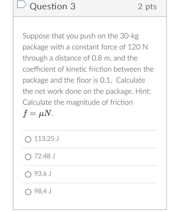 Solved Question 3 2 pts Suppose that you push on the 30−kg | Chegg.com