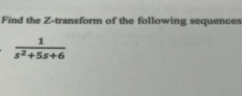 Solved Find the Z-transform of the following | Chegg.com