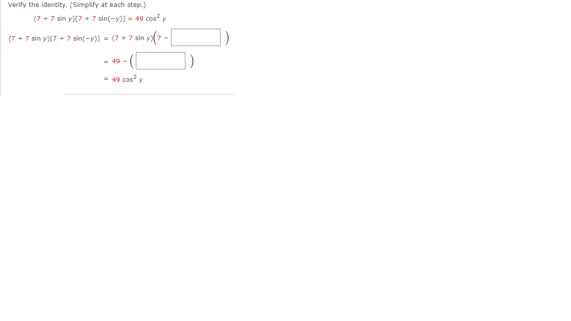 Solved Verify the identity. (Simplify at each step.)Verify | Chegg.com Solved Verify the identity. (Simplify at each step.)Verify | Chegg.com