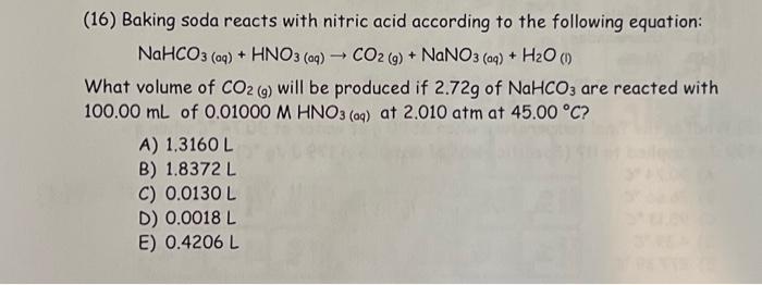 Solved (16) Baking soda reacts with nitric acid according to | Chegg.com