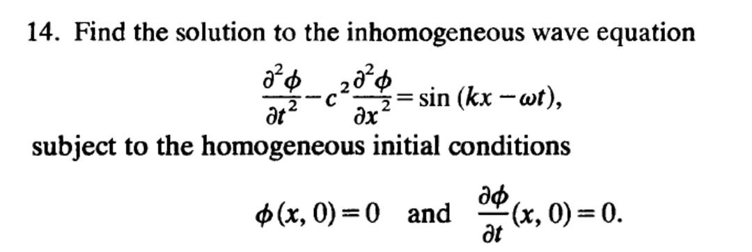 Solved 14. Find the solution to the inhomogeneous wave | Chegg.com